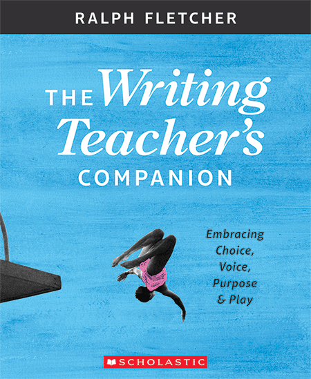 Writing Teacher's Companion - Ralph Fletcher